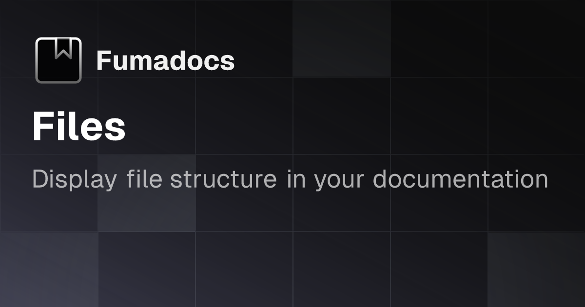 Files | Fumadocs