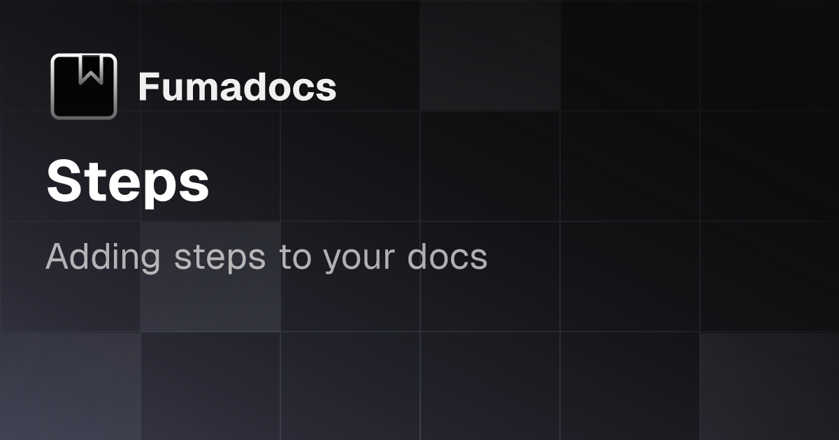 Steps | Fumadocs