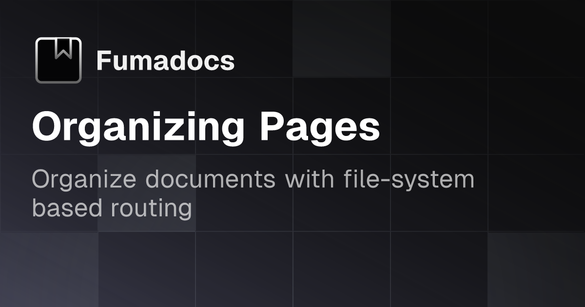 Organizing Pages | Fumadocs