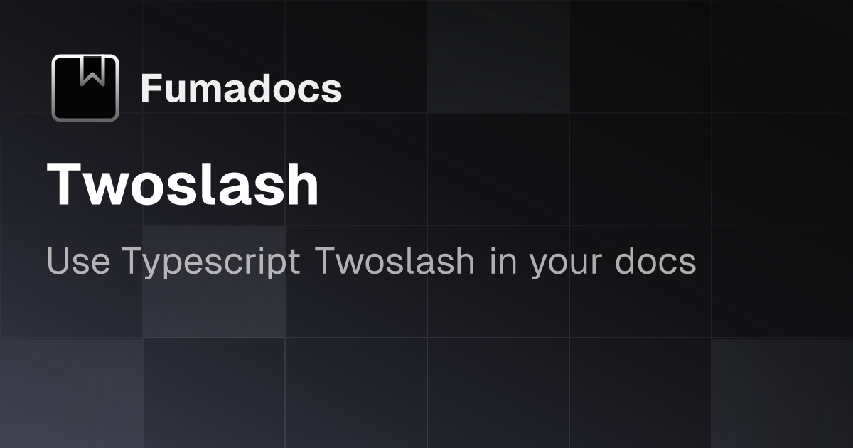Twoslash | Fumadocs